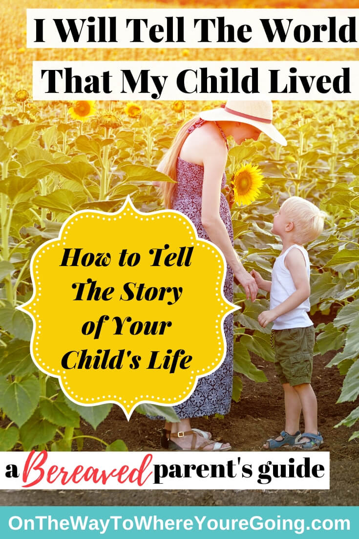 How to Tell the Story of Your Child's Life - A Guide for Bereaved Parents
